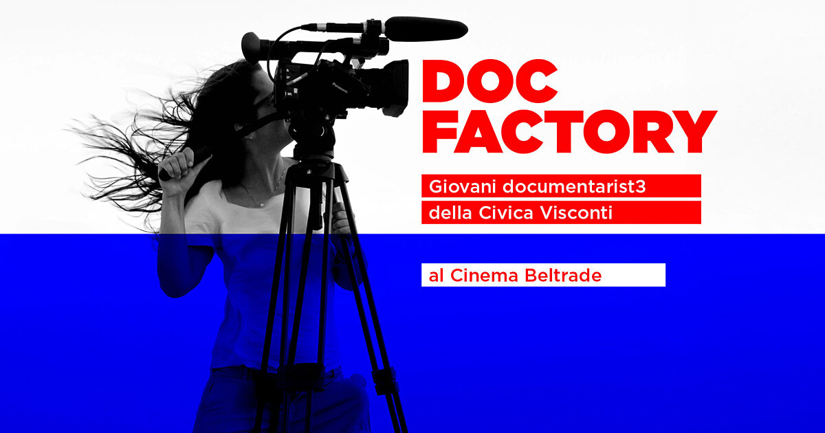 DOC FACTORY | Giovani documentarist3 della Civica… | Fondazione Milano